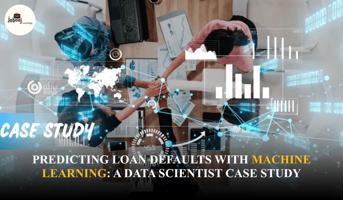 Predicting Loan Defaults with Machine Learning: A Data Scientist Case Study | Jobaaj Learning ...