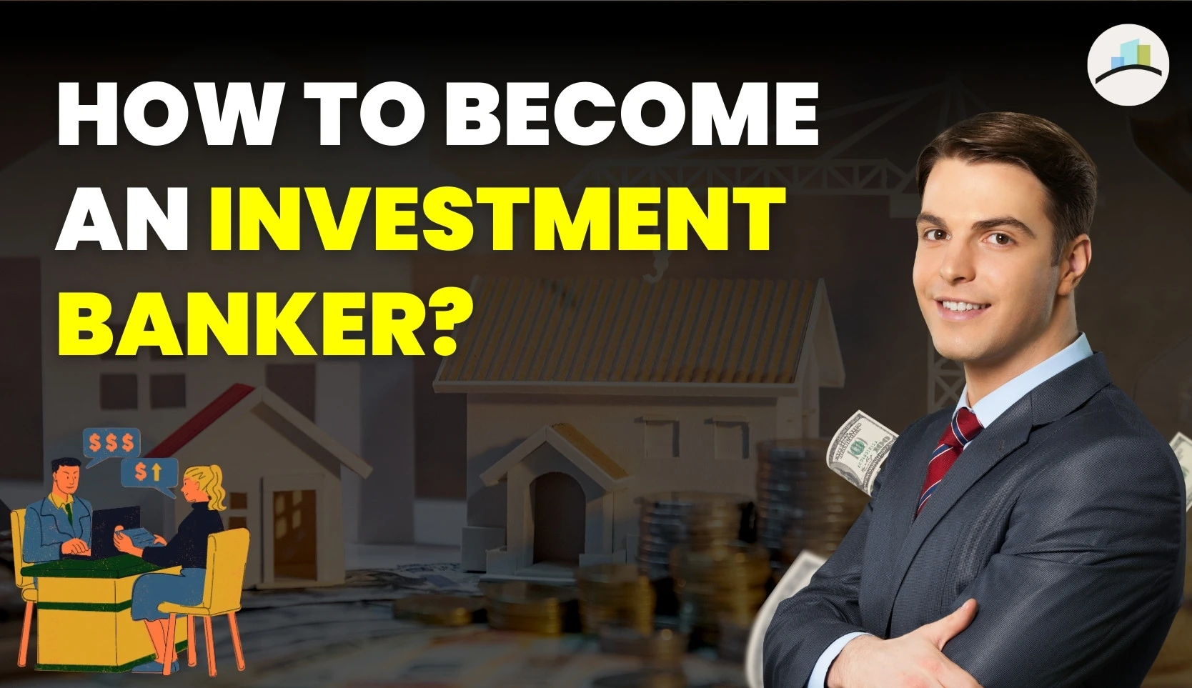 How To Become An Investment Banker? 5 Easy steps (2024)