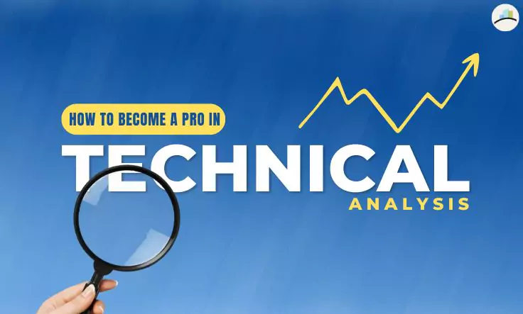 How to become a pro in Technical Analysis