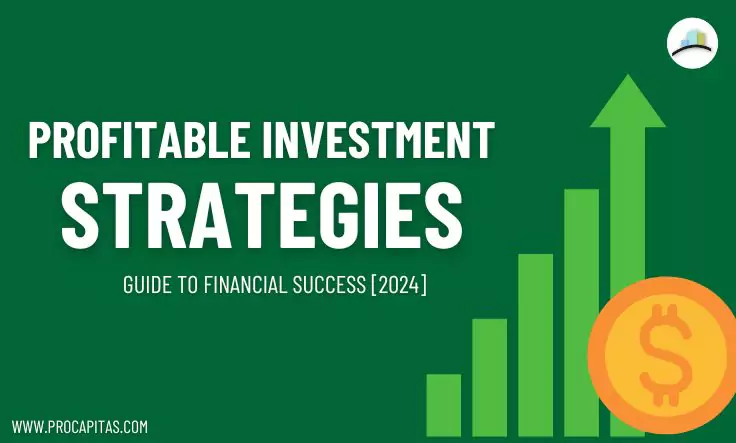 Profitable Investment Strategies: Guide to Financial Success [2024]
