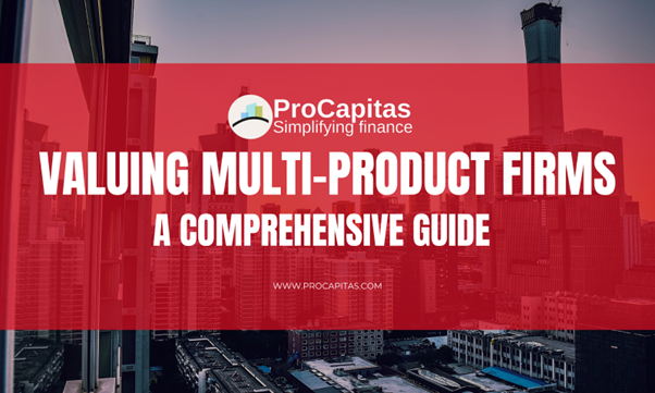 Valuing Multi-Product Firms: A Comprehensive Guide