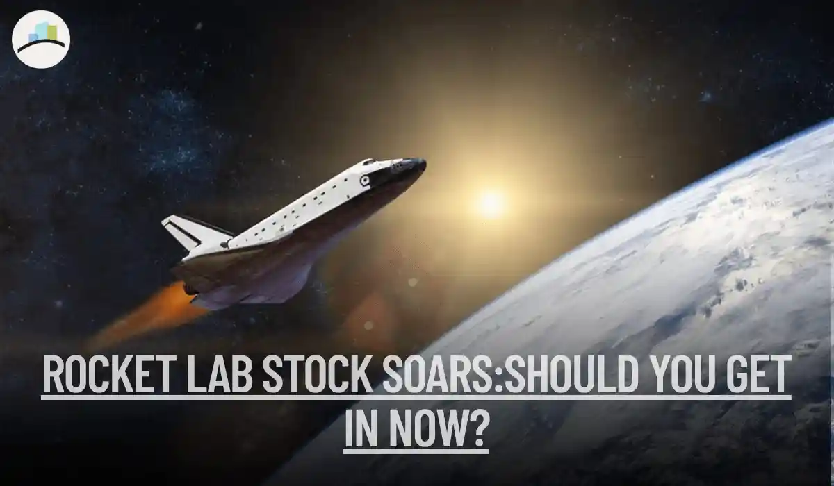 Rocket Lab Stock Soars—Should You Get In Now?