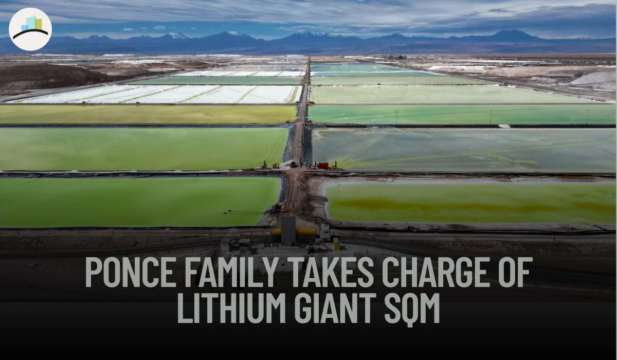 Chilean Billionaire Ponce Hands Over Lithium Empire