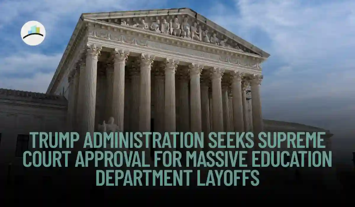 Trump Administration Seeks Supreme Court Approval for Massive Education ...