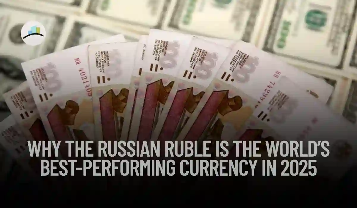 Why the Russian Ruble Is the World’s Best-Performing Currency in 2025