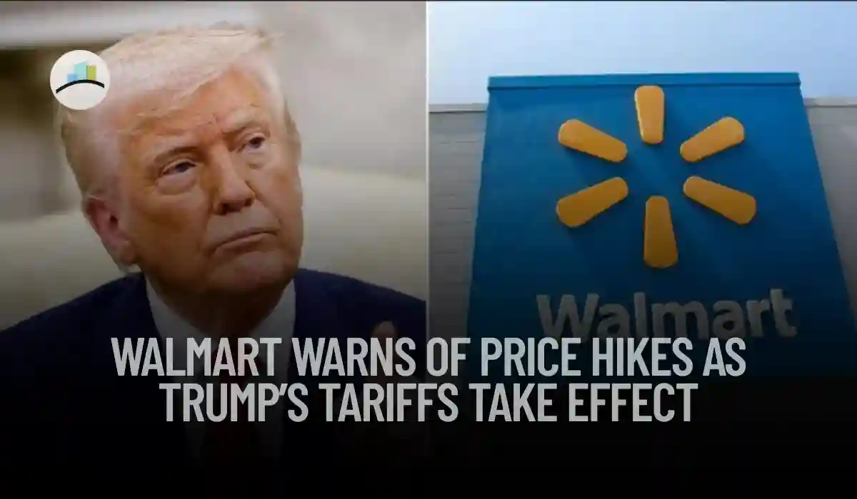Walmart Warns of Price Hikes as Trump’s Tariffs Take Effect