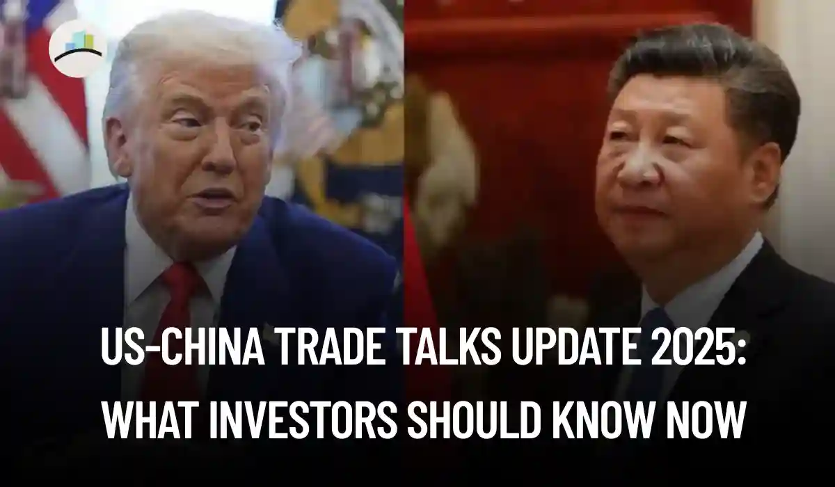US-China Trade Talks Update 2025: What Investors Should Know Now