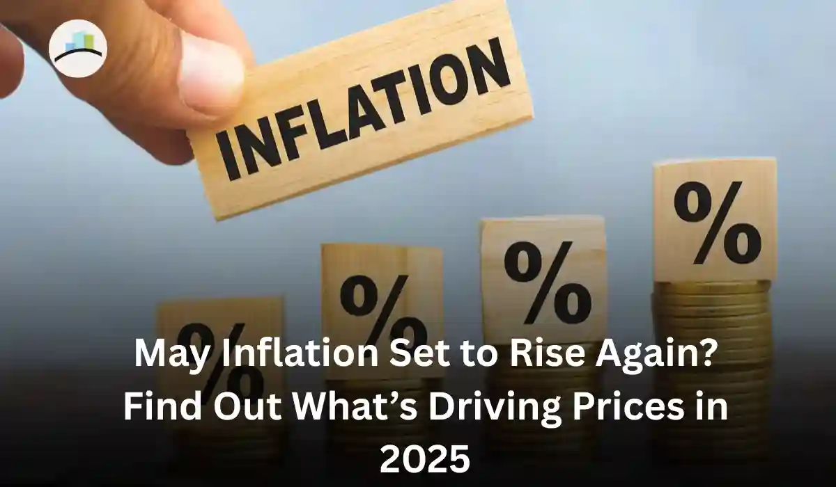 May Inflation Set to Rise Again? Find Out What’s Driving Prices in 2025
