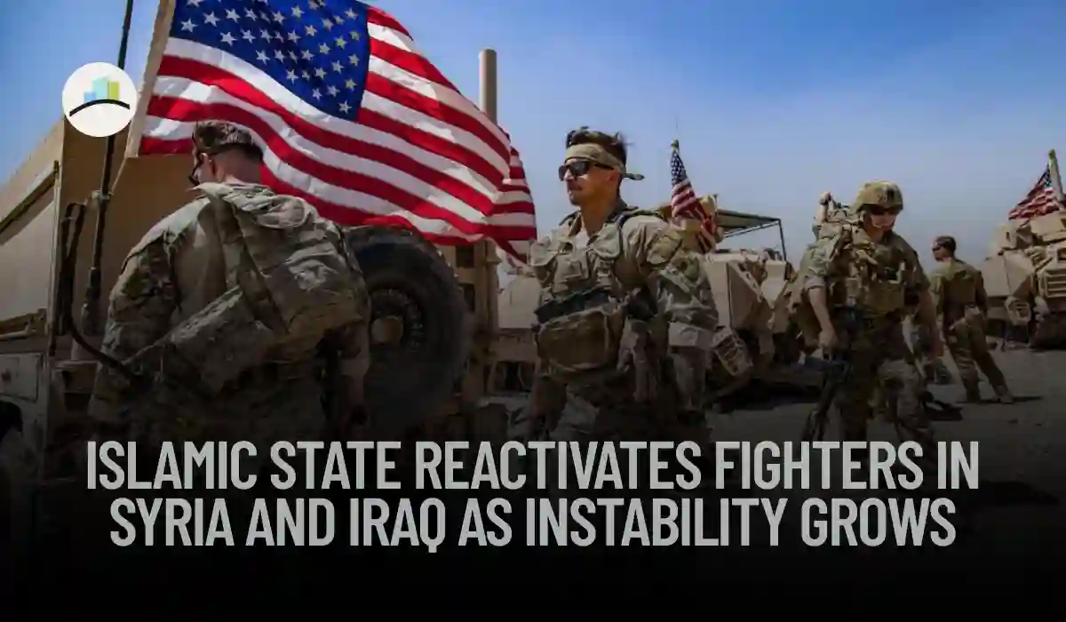Islamic State Reactivates Fighters in Syria and Iraq as Instability Grows