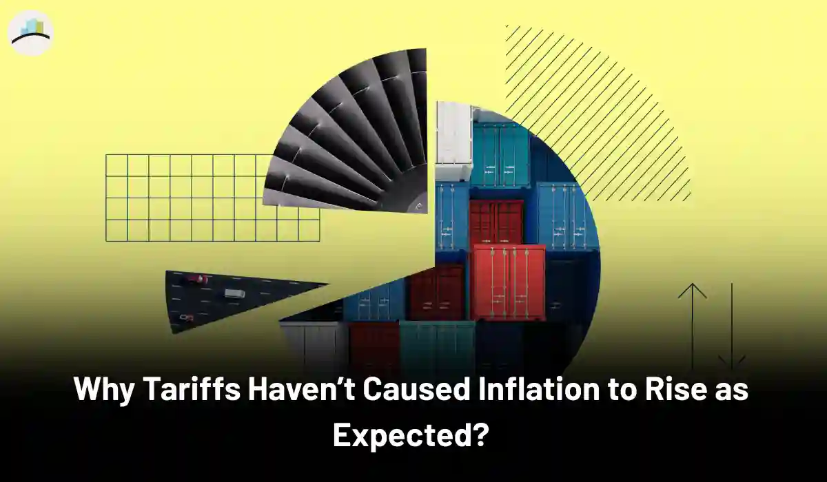 Why Tariffs Haven’t Caused Inflation to Rise as Expected?
