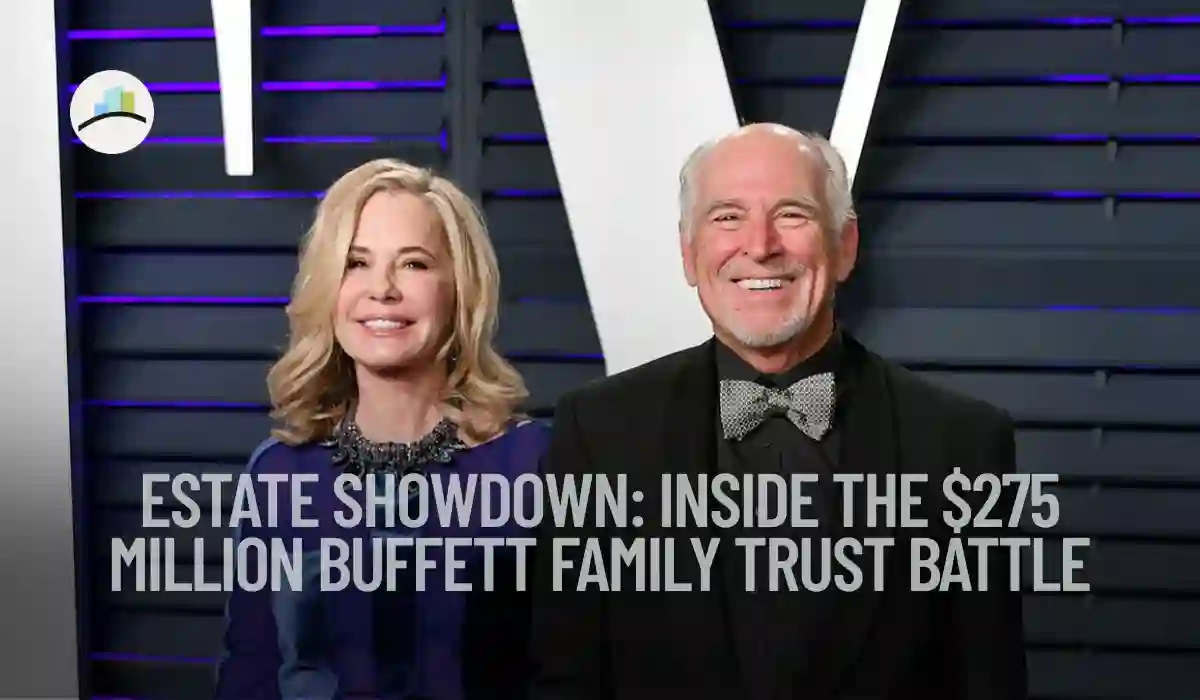 Estate Showdown: Inside the $275 Million Buffett Family Trust Battle