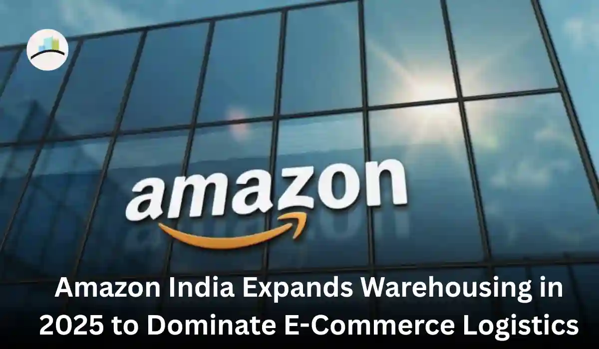 Amazon India Expands Warehousing in 2025 to Dominate E-Commerce Logistics