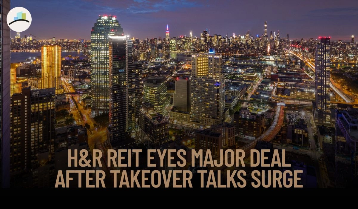 H&R REIT Eyes Major Deal After Takeover Talks Surge