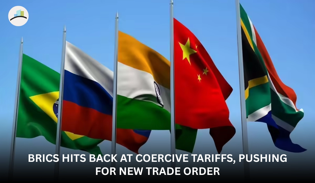 BRICS Hits Back at Coercive Tariffs, Pushing for New Trade Order
