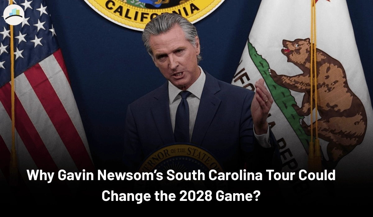 Why Gavin Newsom’s South Carolina Tour Could Change the 2028 Game ...