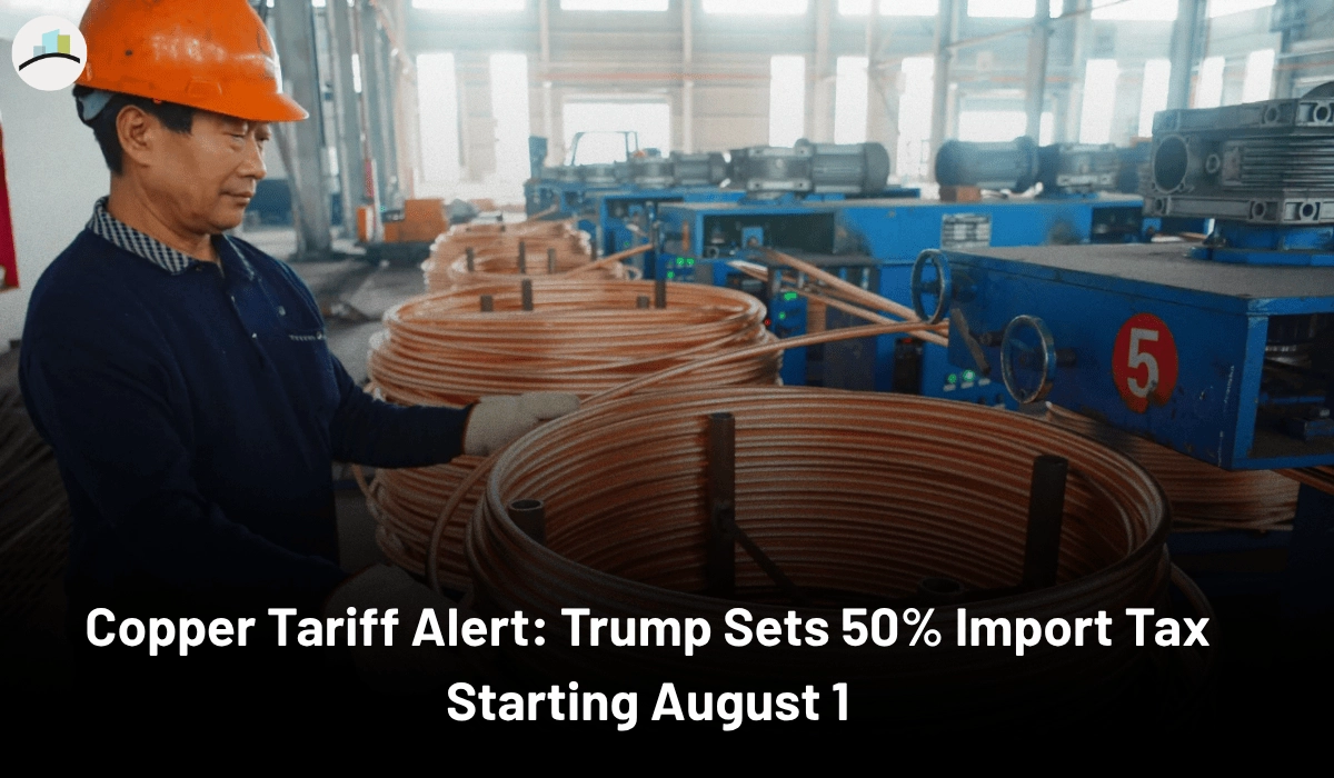 Copper Tariff Alert: Trump Sets 50% Import Tax Starting August 1