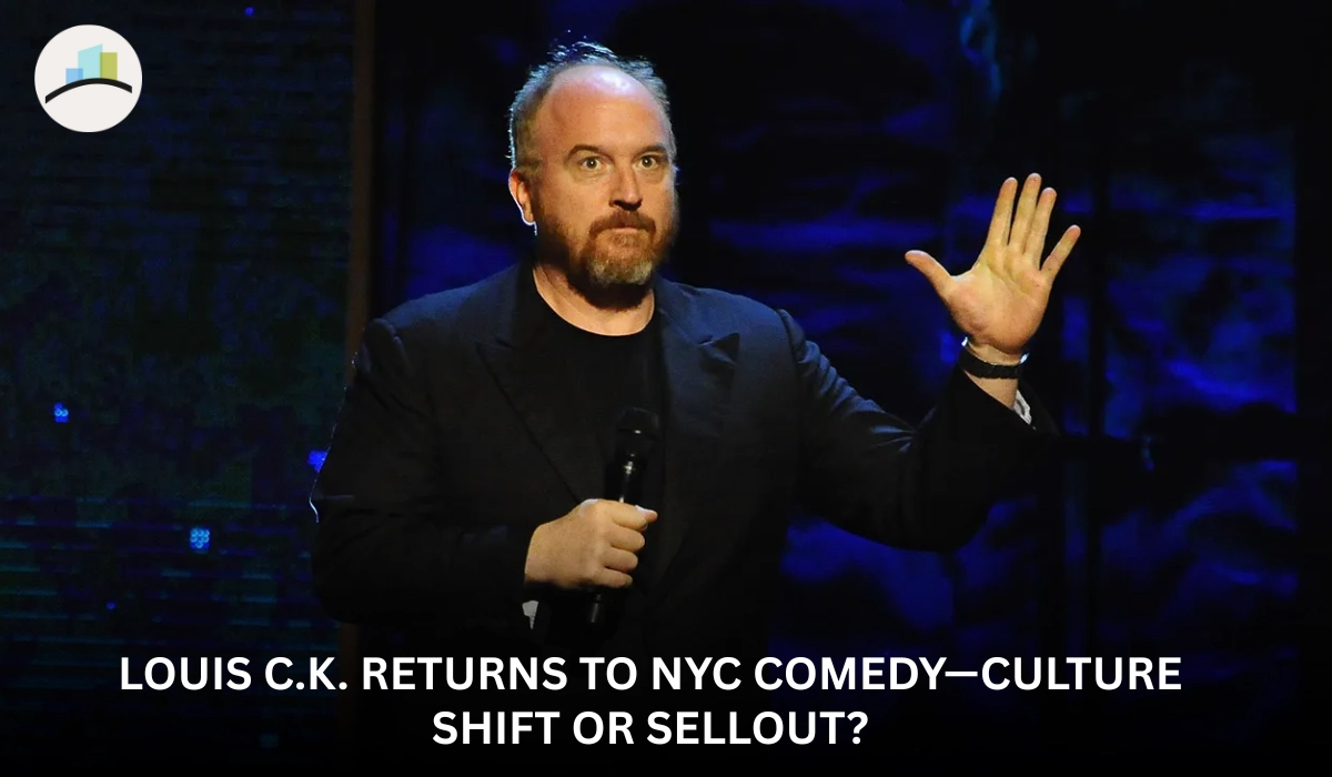 Louis C.K. Returns to NYC Comedy—Culture Shift or Sellout?
