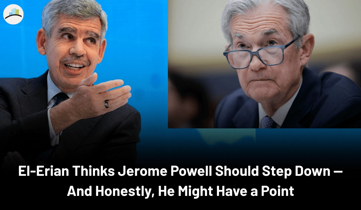 El-Erian Thinks Jerome Powell Should Step Down — And Honestly, He Might ...