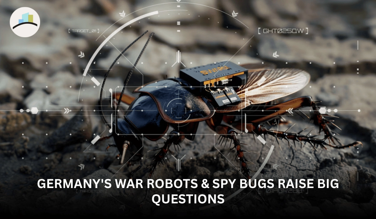 Germany's War Robots & Spy Bugs Raise Big Questions
