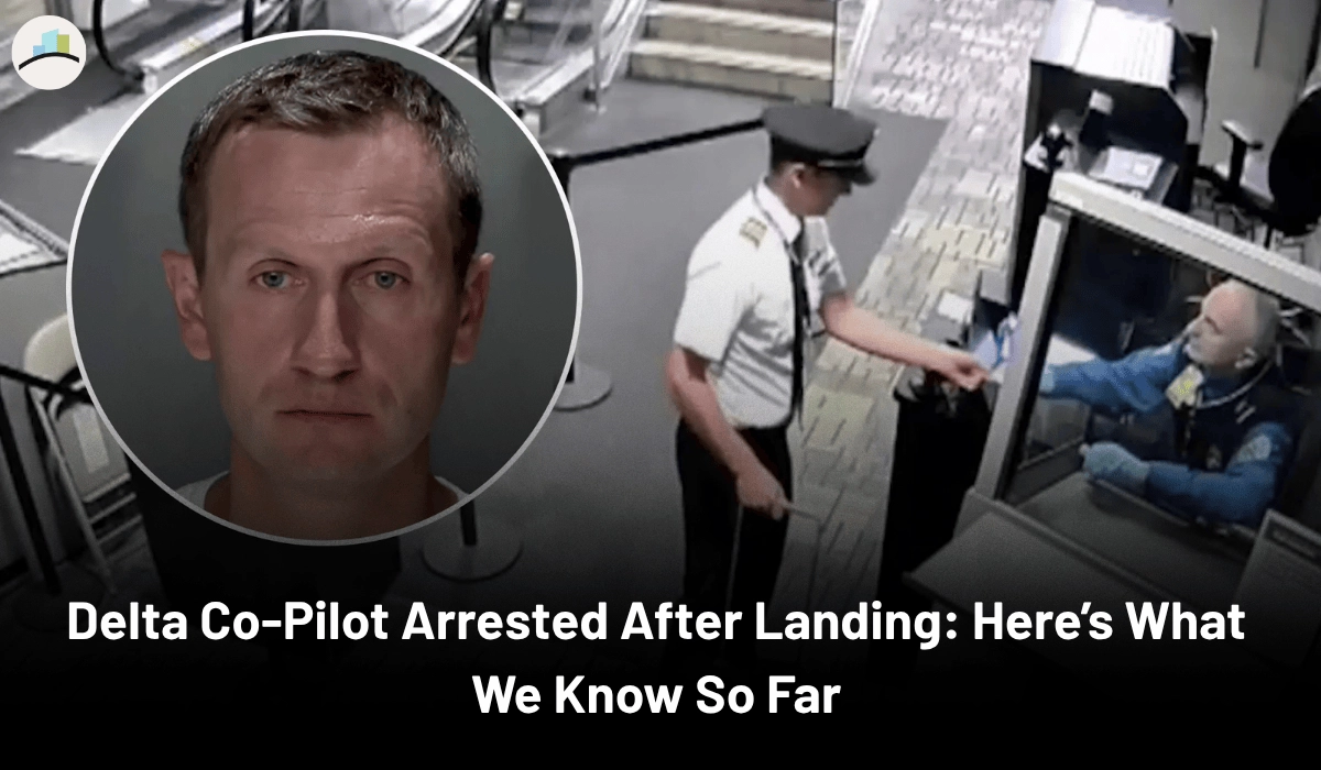 Delta Co-Pilot Arrested After Landing: Here’s What We Know So Far