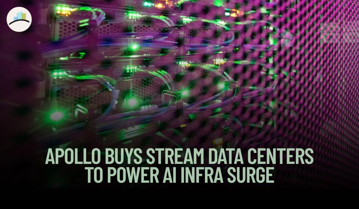 Apollo Buys Stream Data Centers to Power AI Infra Surge