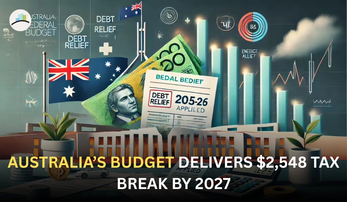 Australia’s Budget Delivers $2,548 Tax Break by 2027