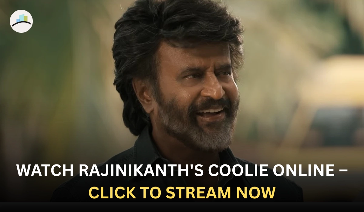 Watch Rajinikanth's Coolie Online – Click to Stream Now