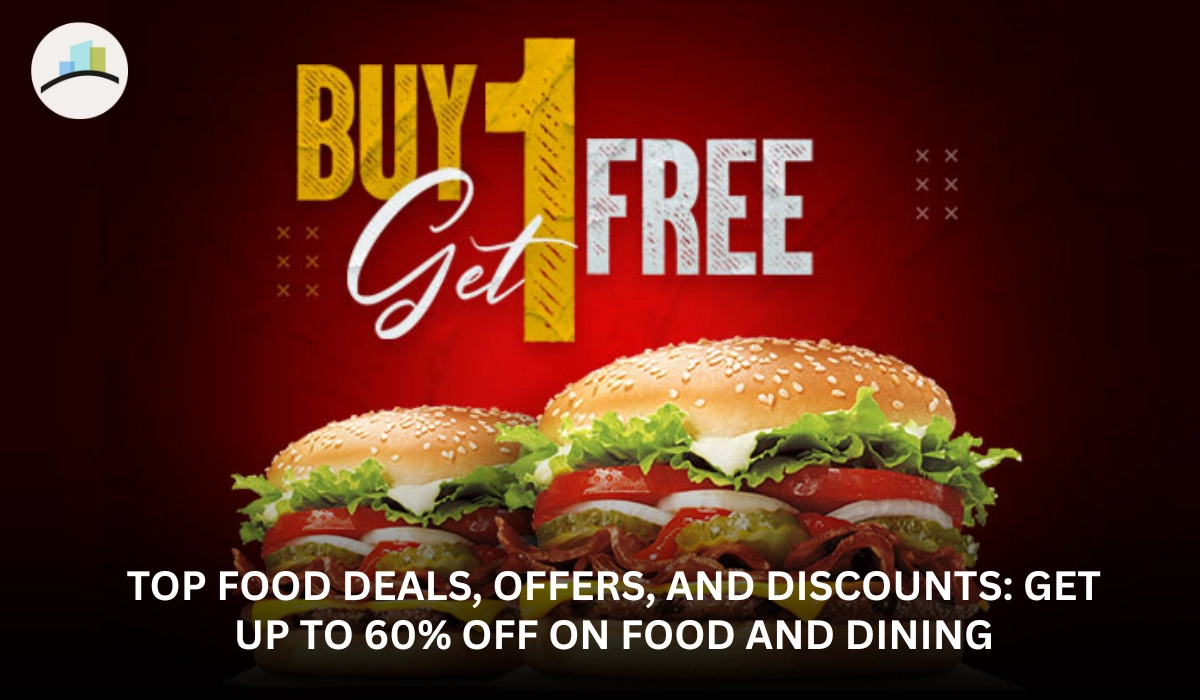 Top Food Deals, Offers, and Discounts: Get Up to 60% Off on Food and Dining