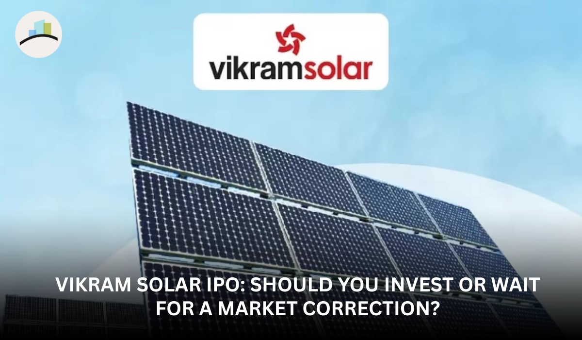 Vikram Solar IPO: Should You Invest or Wait for a Market Correction?
