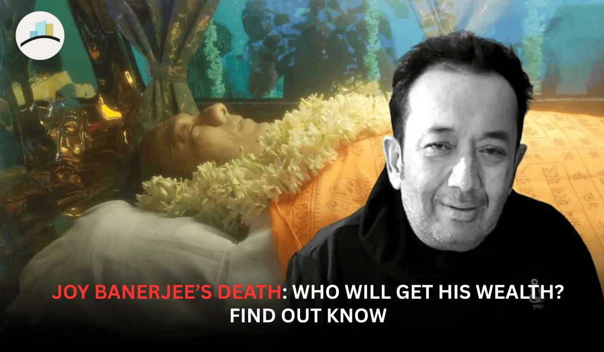Joy Banerjee’s Death: Who Will Get His Wealth? Find Out Know