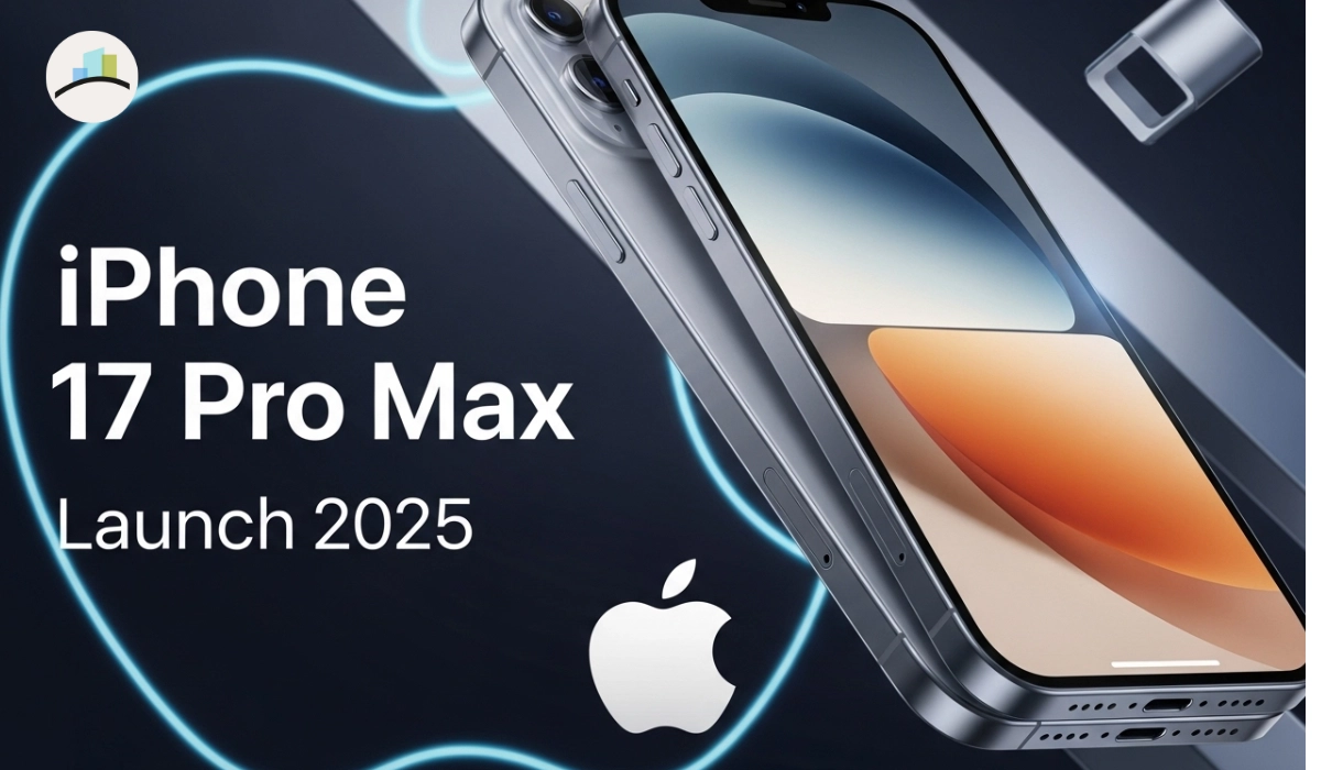Apple iPhone 17 Pro Max: Launch Date, Specs, and Price