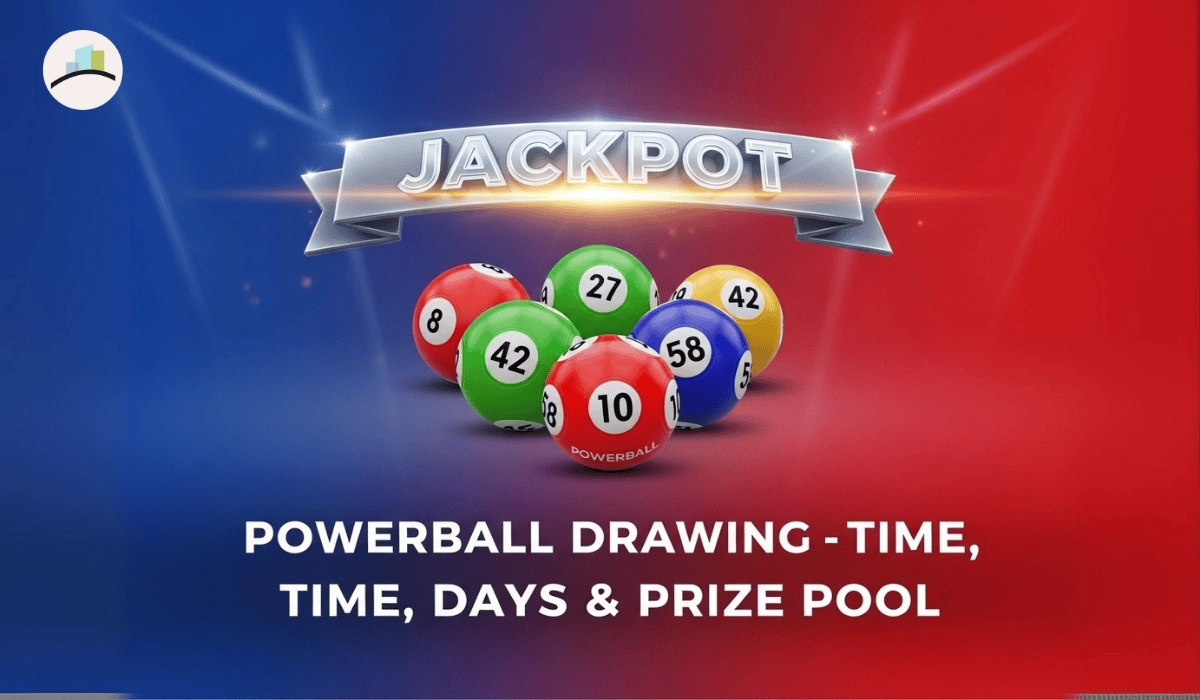 Powerball Drawing: Time, Days, Prize Pool & Complete Guide