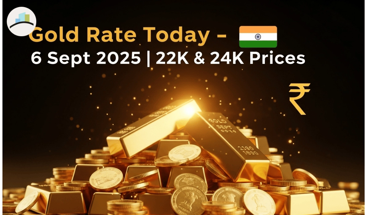 Gold Rate Today 6 Sept 2025: Latest 22K & 24K Prices