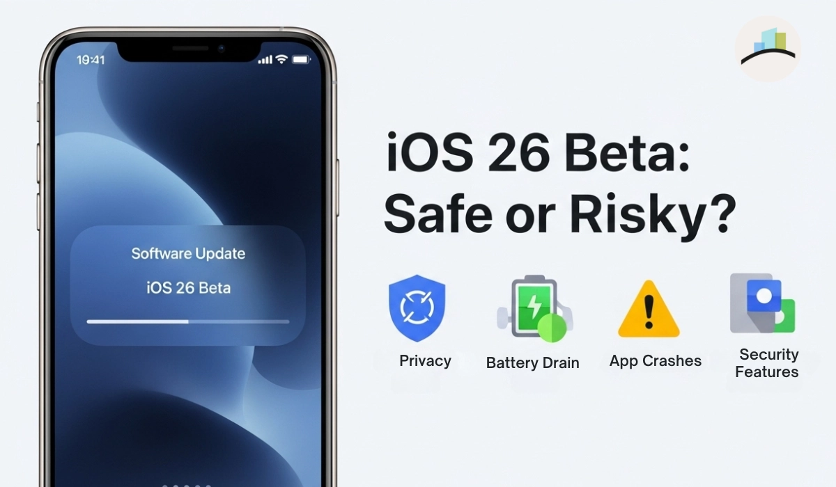 Is iOS 26 Beta Safe to Install? Risks & Benefits