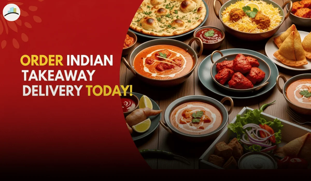 Order Now for the Best Indian Takeaway Delivery Near You!