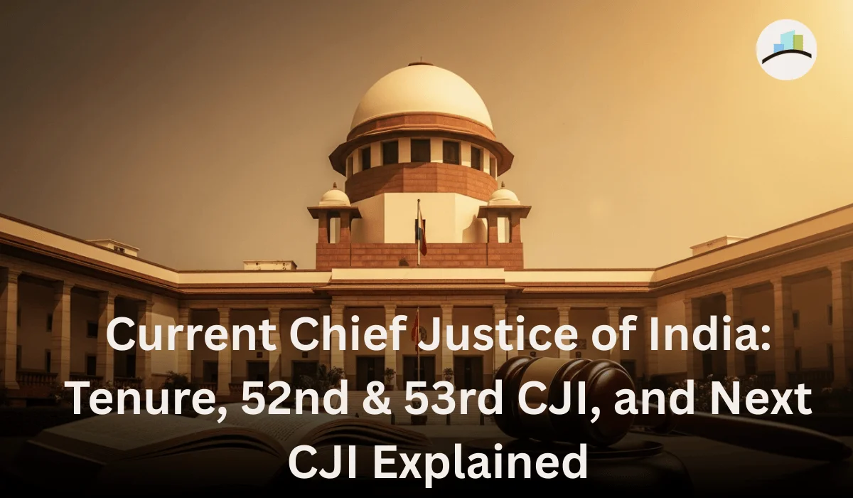 Current Chief Justice of India: Tenure, 52nd & 53rd CJI, and Next CJI ...
