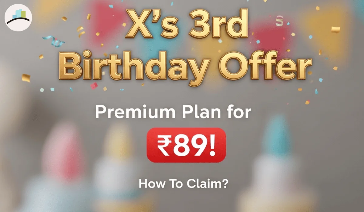 X’s 3rd Birthday Offer — Premium Plan for ₹89! How To Claim?
