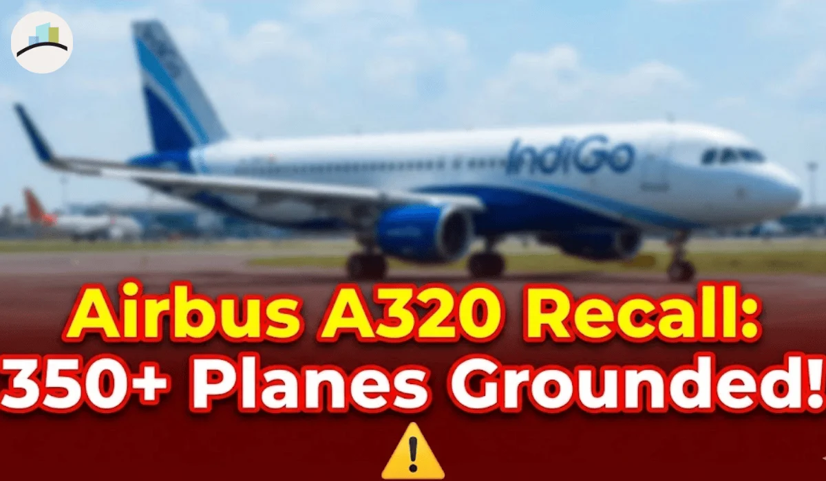 Alert! Airbus A320 Recall Grounds 350+ Planes in India Over Safety Glitch