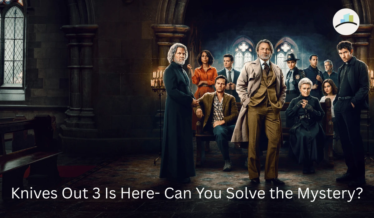 Wake Up Dead Man: Knives Out 3 Is Finally Here- What Everyone’s Dying to Know!