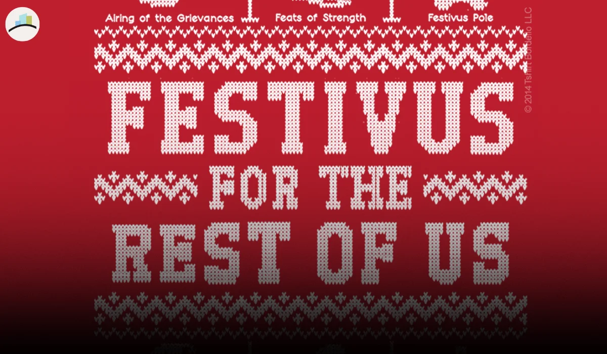Festivus 2025: A Holiday for the Rest of Us