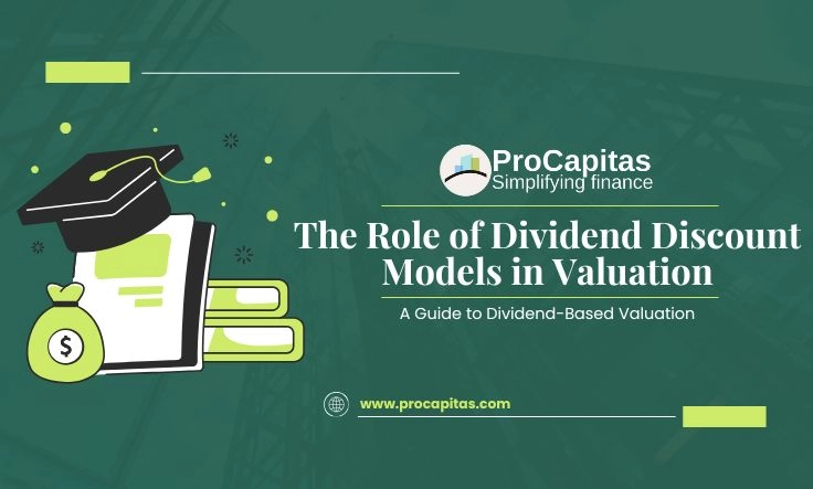 The Role of Dividend Discount Models (DDM) in Valuation