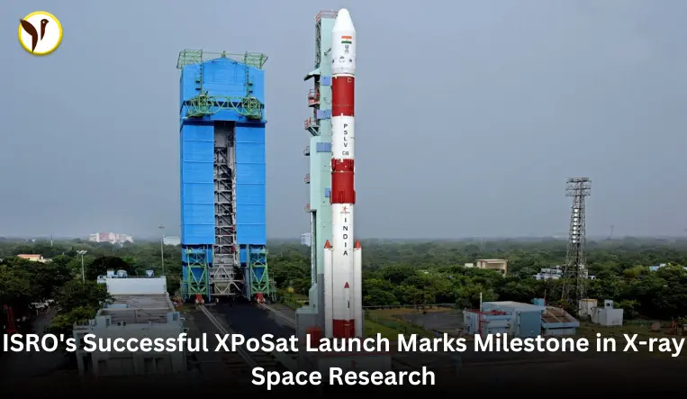 ISRO's Successful XPoSat Launch Marks Milestone in X-ray Space Research