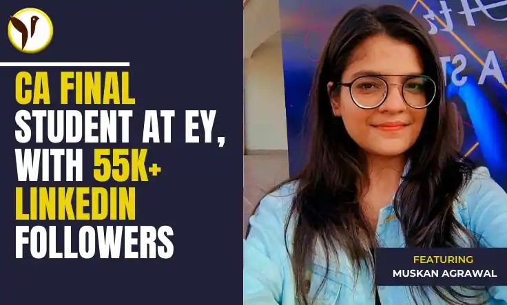 Inspiring Story of Muskan Agrawal, a CA Final Student and LinkedIn Content Creator
